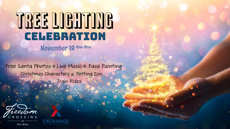 TREE LIGHTING CELEBRATION – Freedom Crossing at Fort Bliss