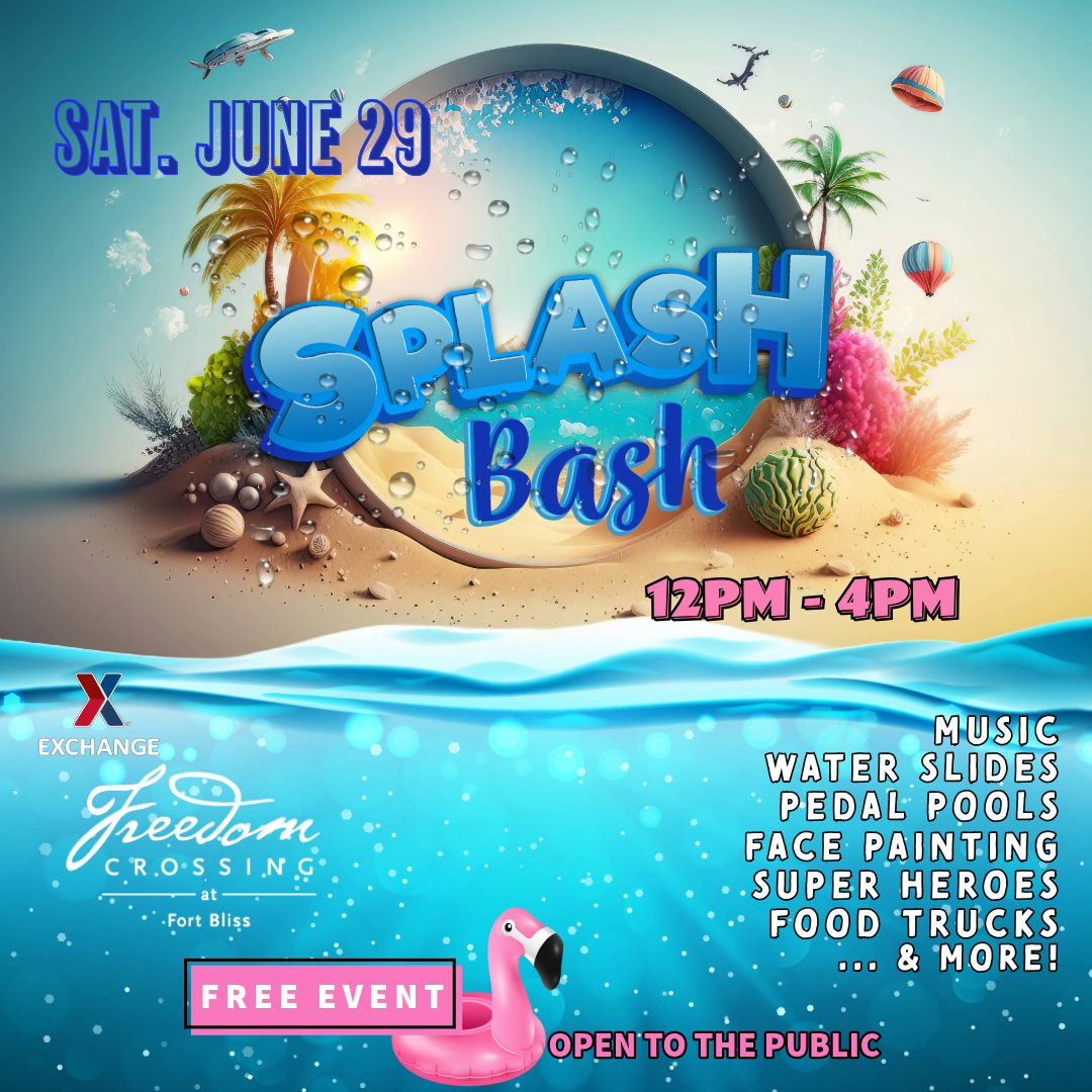SPLASH BASH – Freedom Crossing at Fort Bliss