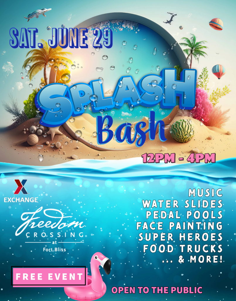 SPLASH BASH – Freedom Crossing at Fort Bliss